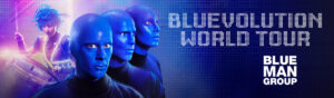 Blue Man Group BLUEVOLUTION WORLD TOUR - OPAS